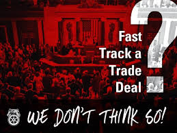 Fact Sheet On Fast Track Bill & Why It Should Be Stopped ...